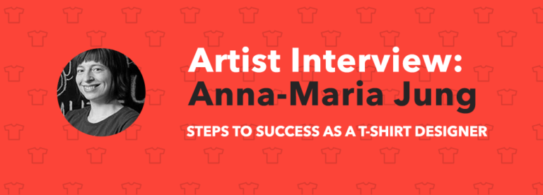 Success As A T-Shirt Artist: An Interview With Anna-Maria Jung ...